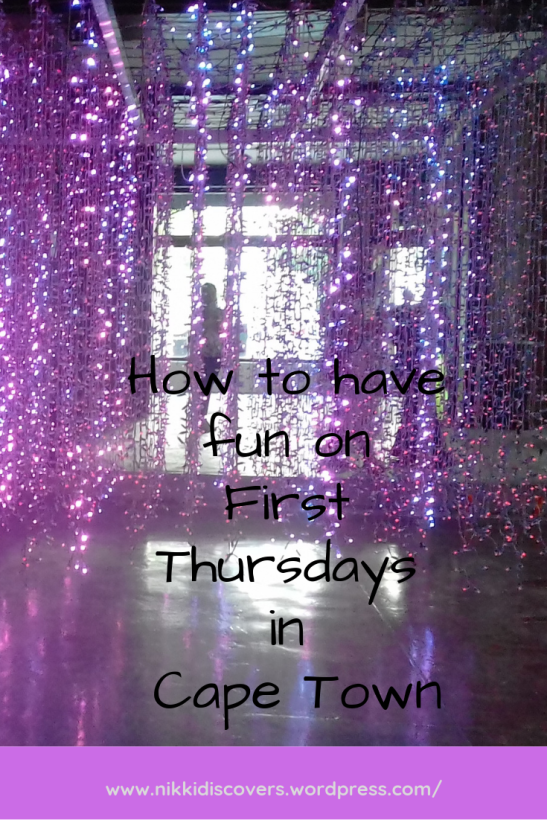 How to have fun on First Thursdays in Cape Town – Nikkidiscovers